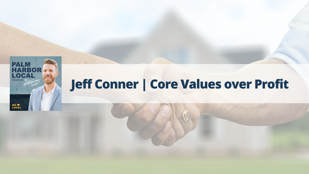 Jeff Conner | Core Values over Profit - Palm Harbor Local